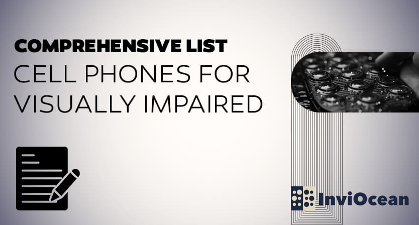 Cell Phones for Visually Impaired: Comprehensive List - InviOcean