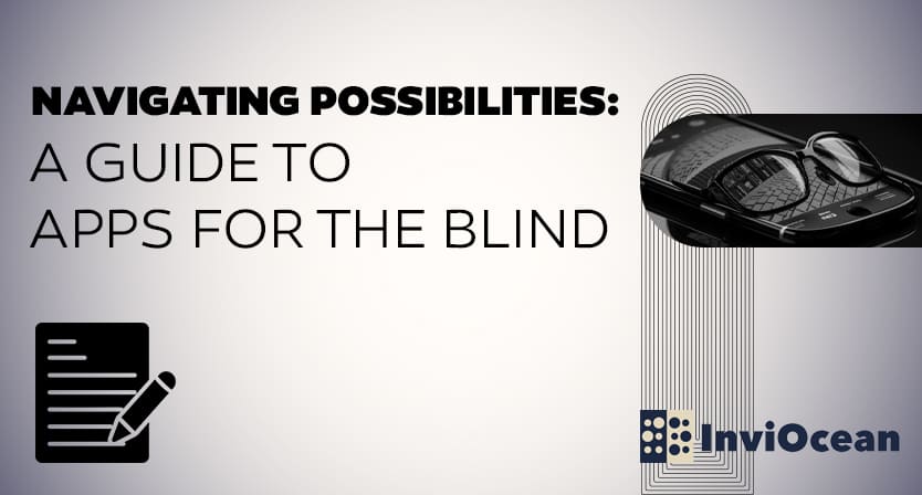 Top 10 Best Apps for the Blind - InviOcean
