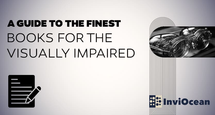 Top 7 Best Books for the Visually Impaired - InviOcean