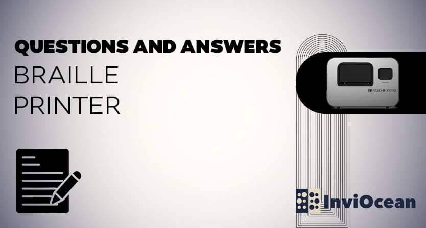 Braille Printer: Answers and Questions - InviOcean