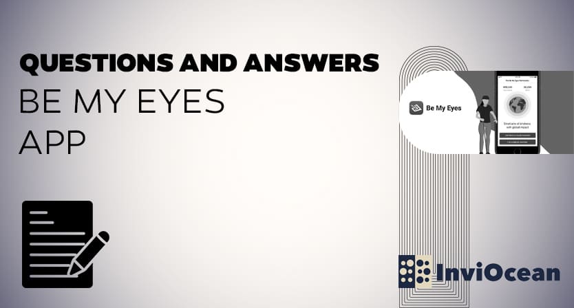 Be My Eyes App: Questions and Answers - InviOcean