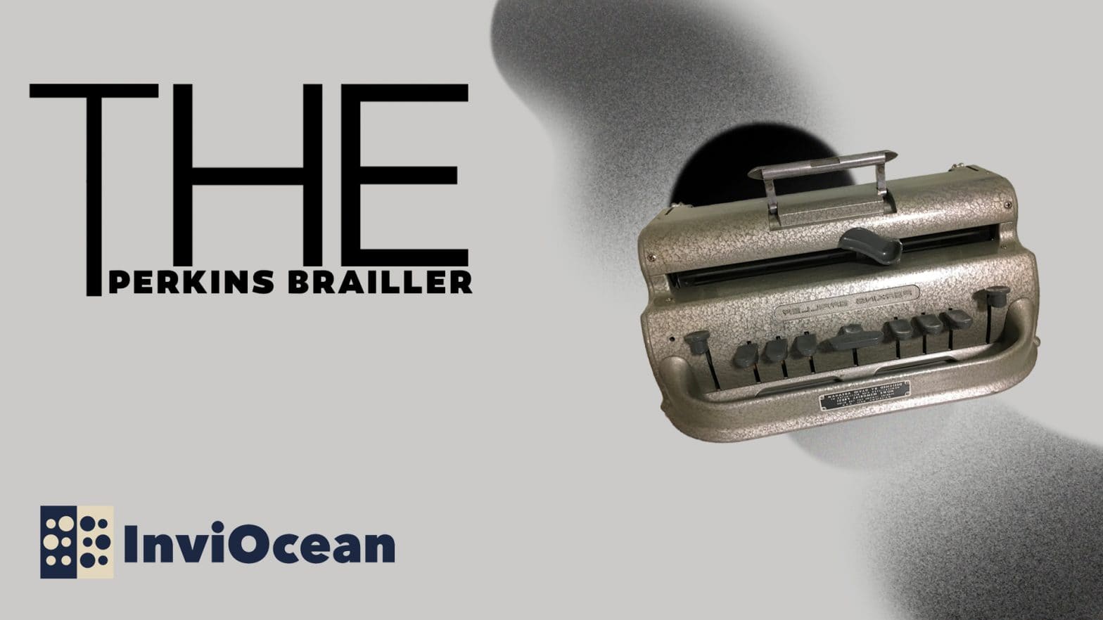 Braille Typewriter: Questions and Answers - InviOcean