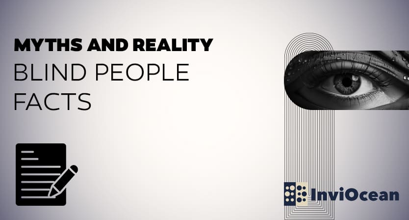 Blind people facts: Myths and Reality - InviOcean